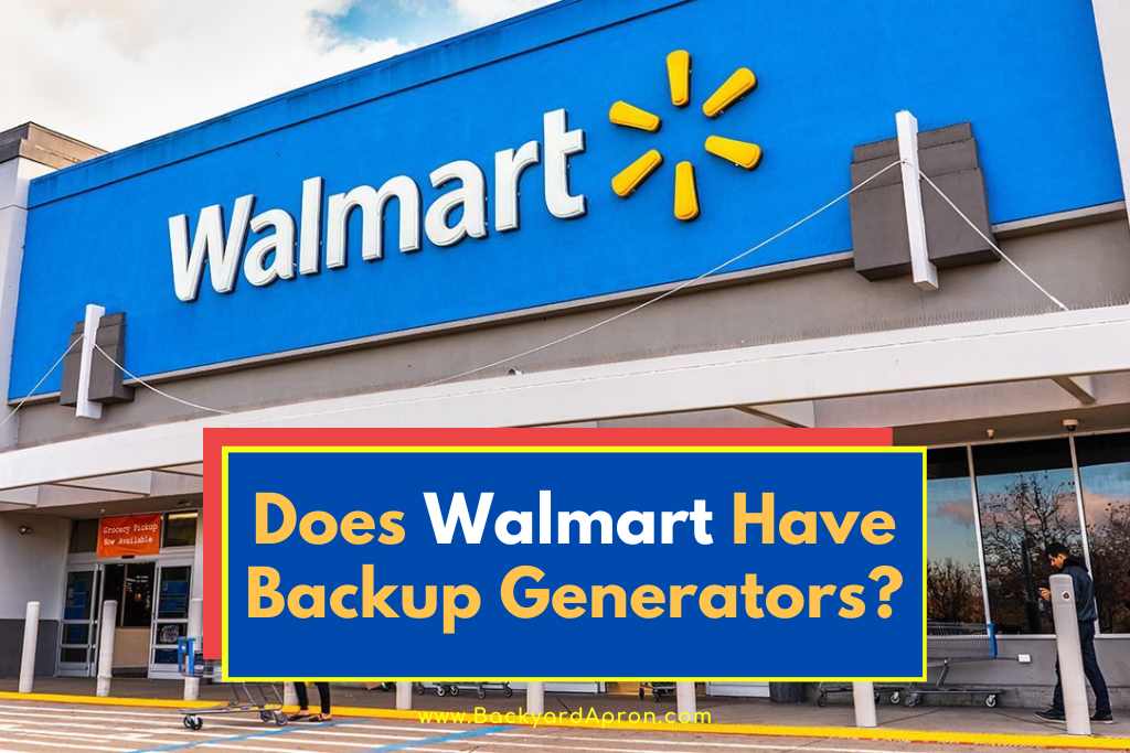 Does Walmart Have Backup Generators Here Is Why 