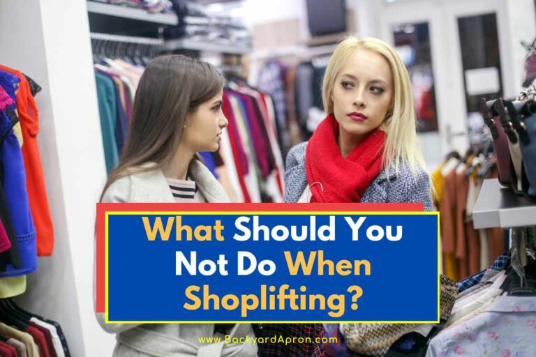 What Should You Not Do When Shoplifting? (Helpful Tips)