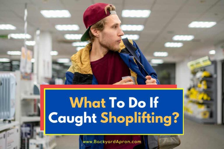 What To Do If Caught Shoplifting? (All You Need To Know)